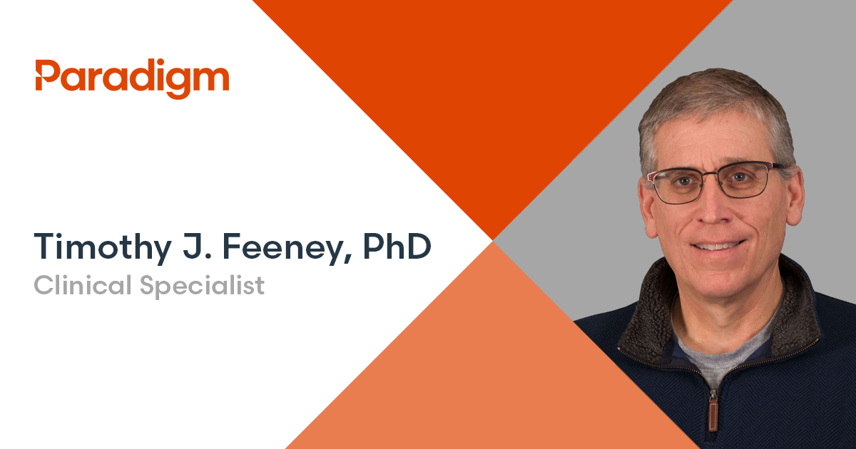 Clinical Specialist Spotlight | Dr. Timothy J. Feeney | Paradigm